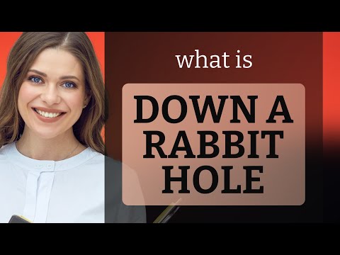 Exploring the Rabbit Hole: Unraveling the Meaning of a Curious Phrase