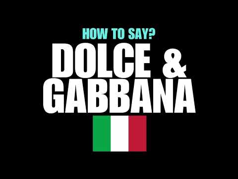 HOW TO PRONOUNCE DOLCE & GABBANA CORRECTLY? NATIVE ITALIAN PRONUNCIATION