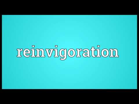 Reinvigoration Meaning