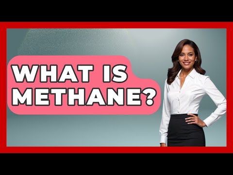 What Is Methane? - The World of Agriculture