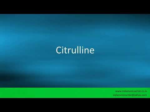 Pronunciation of the word(s) "Citrulline".