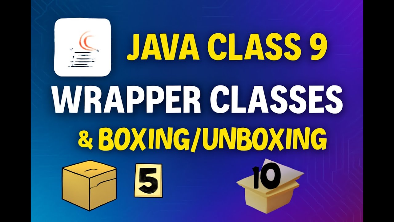 Day 9 Java Tutorial | What is Wrapper Classes in Java | Boxing & Unboxing Explained with Examples