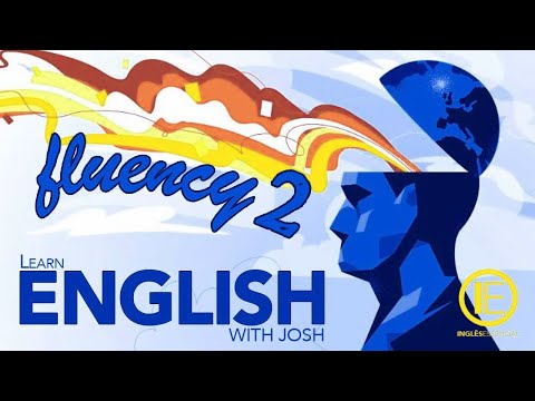 Learn English with Josh Podcast Episode 5 How to become fluent English Fluency