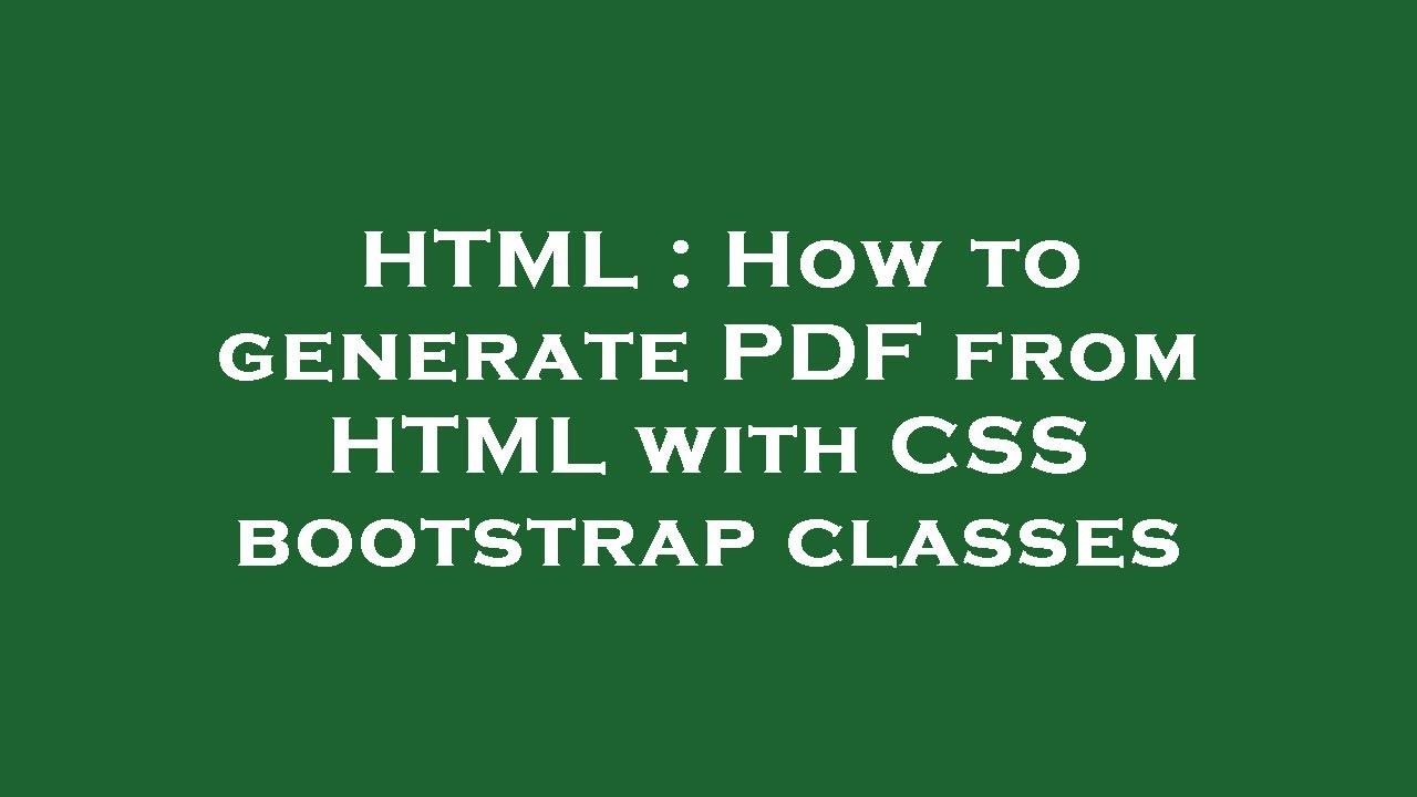 HTML : How to generate PDF from HTML with CSS bootstrap classes