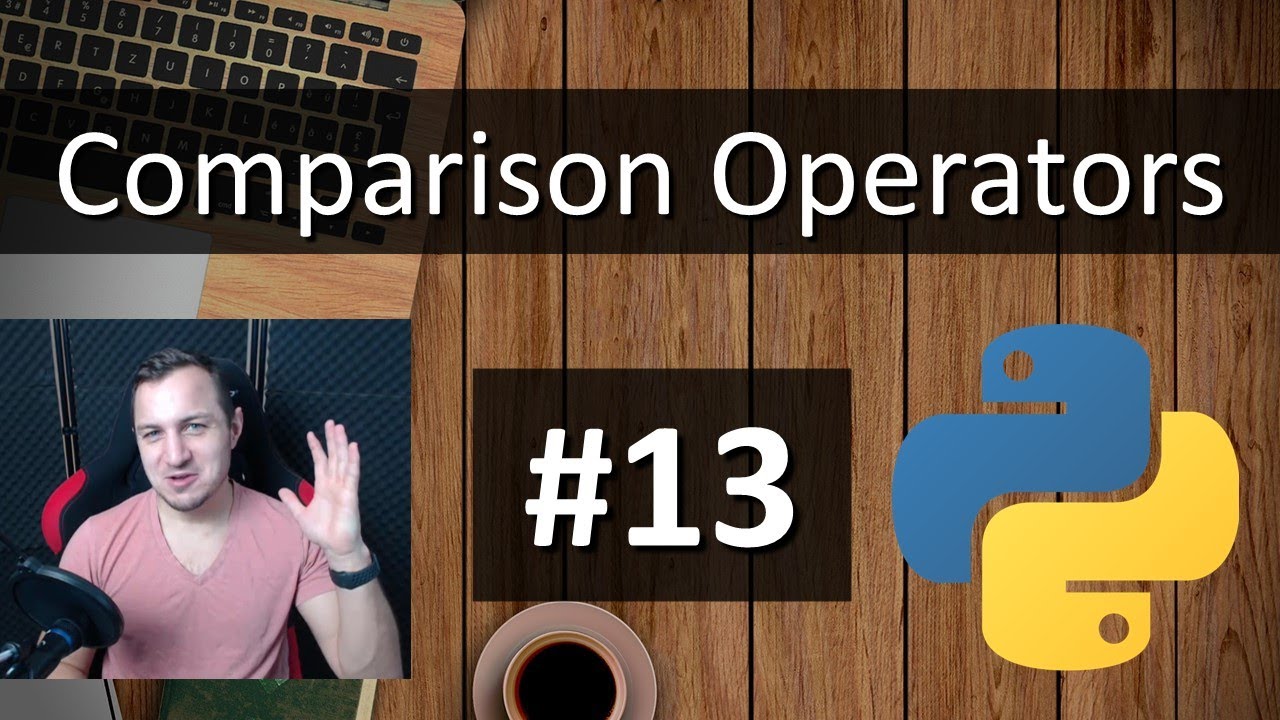 #13 Python Tutorial for Absolute Beginners - Comparison Operators
