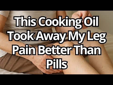 Doctors in SHOCK: This COOKING OIL Relieves LEG PAIN Better Than PILLS