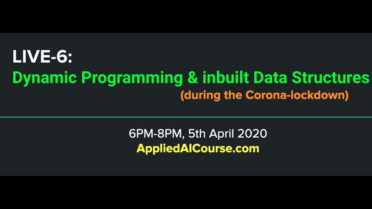 Dynamic Programming & Python in-built Data-Structures | Live Session | Applied AI Course