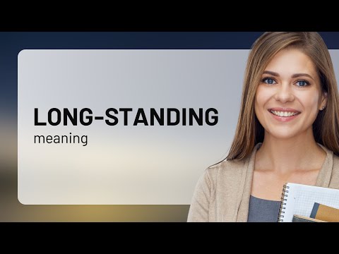 Understanding "Long-standing": A Deep Dive into English Phrases