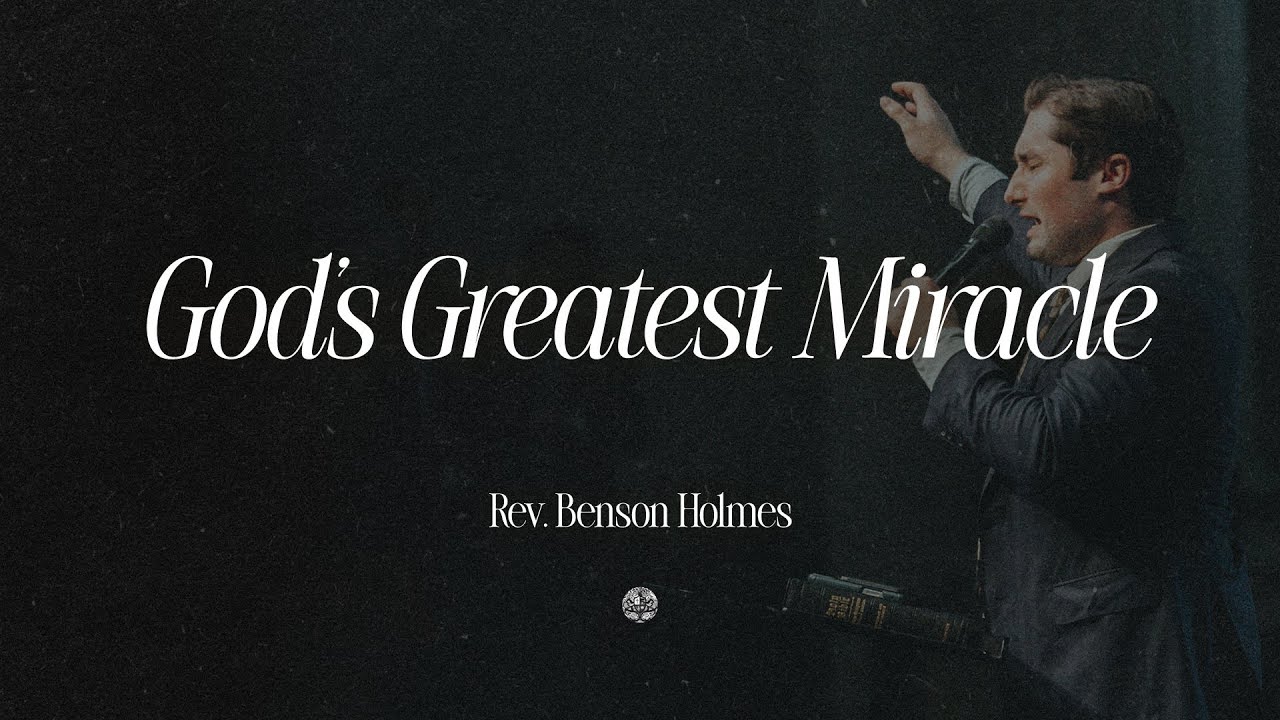 God's Greatest Miracle | Rev. Benson Holmes | December 14, 2025