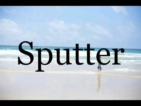 How To Pronounce Sputter🌈🌈🌈🌈🌈🌈Pronunciation Of Sputter