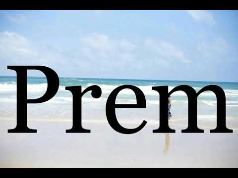How To Pronounce Prem🌈🌈🌈🌈🌈🌈Pronunciation Of Prem