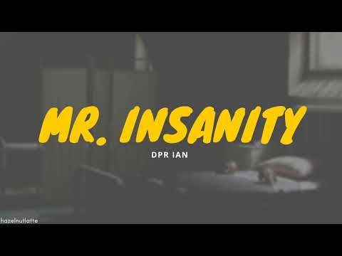 DPR IAN - Mr. Insanity (Lyrics) [ENG]
