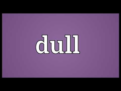 Dull Meaning