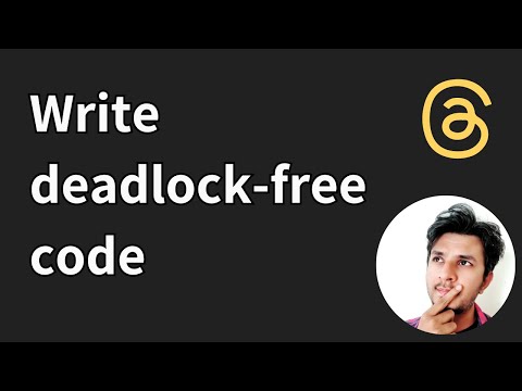 How to write deadlock free code?