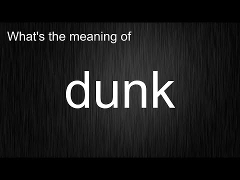 What's the meaning of "dunk", How to pronounce dunk?