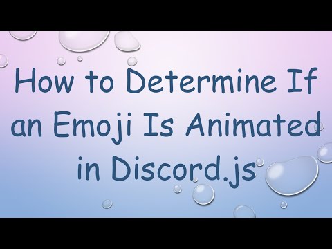 How to Determine If an Emoji Is Animated in Discord.js
