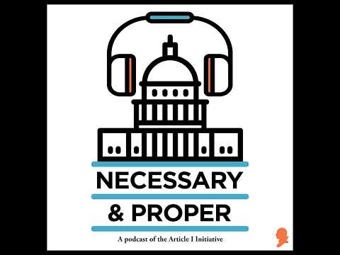 Necessary & Proper Episode 9: Best of 2017 Series - Congressional Oversight