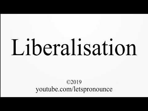 How to Pronounce Liberalisation