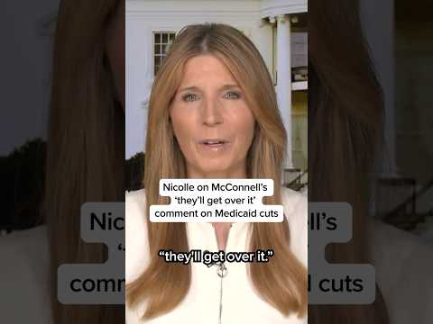 Nicolle on McConnell's 'they'll get over it' comment on Medicaid cuts