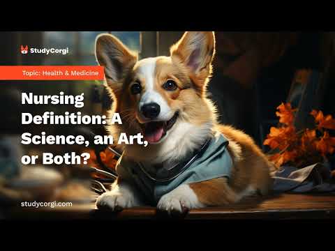 Nursing Definition: A Science, an Art, or Both? - Research Paper Example