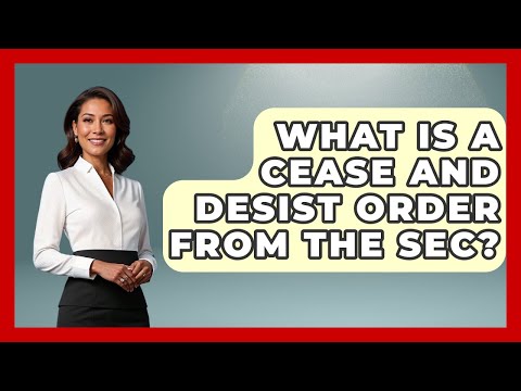 What Is A Cease And Desist Order From The SEC? - Consumer Laws For You