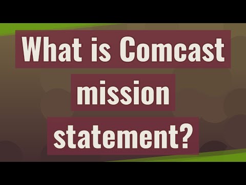 What is Comcast mission statement?
