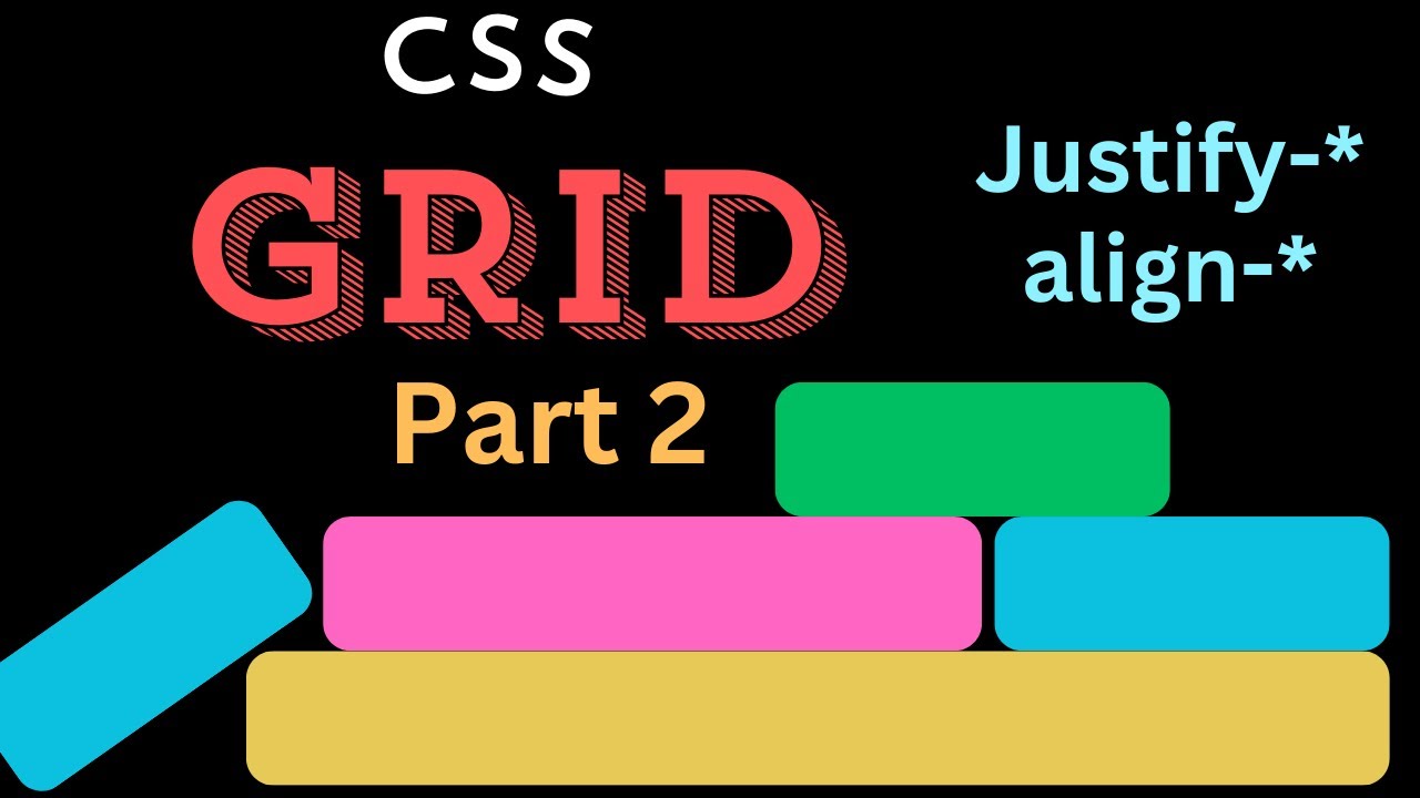 CSS Grid tutorial - Part 2 - Alignment (justify, align)