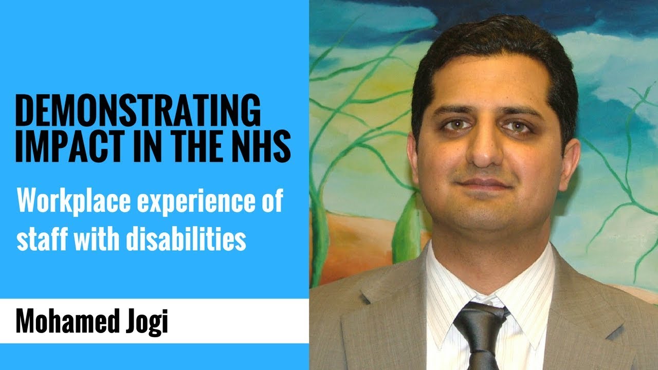 Demonstrating impact in the NHS: Workplace experience of staff with disabilities