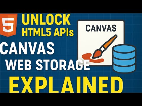 Unlock HTML5 APIs: Canvas & Web Storage EXPLAINED Like Never Before!