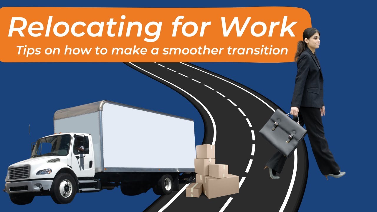Relocating for Work: Everything You Need to Know