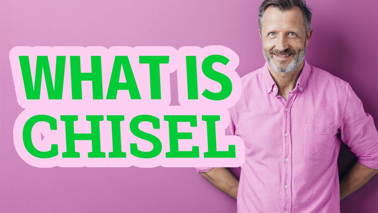 Chisel | Definition of chisel