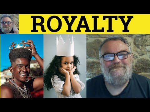 🔵 Royalty Meaning - Royalty Examples - Royalty Definition - Nouns - Royalty