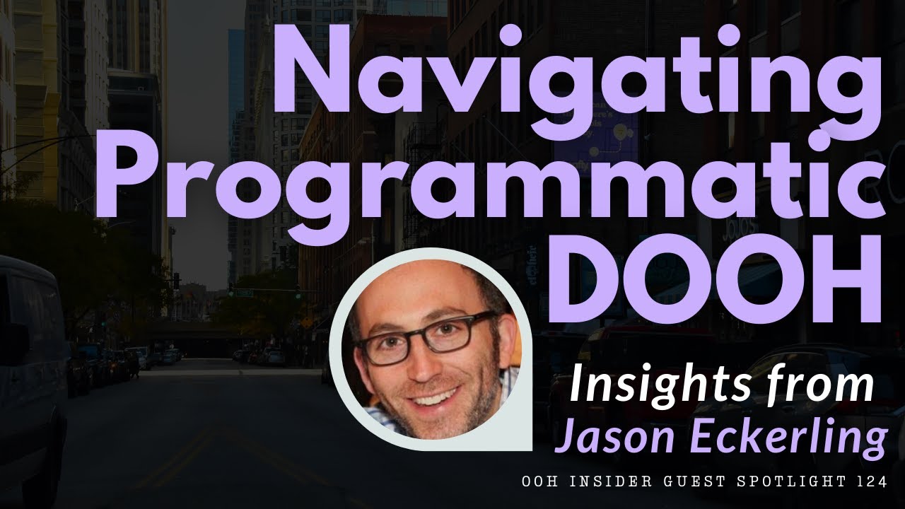 Navigating Programmatic DOOH: Insights from Jason Eckerling on Programmatic Publisher Strategies