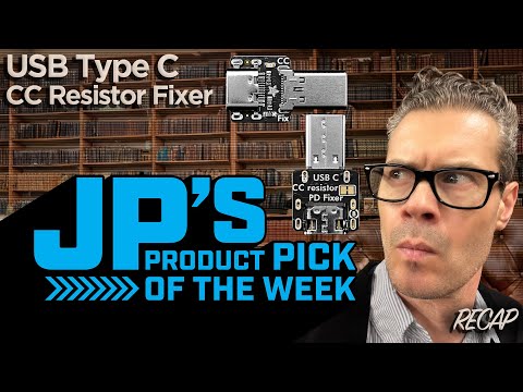 JP’s Product Pick of the Week 5/27/25USB Type C CC Resistor Fixer RECAP