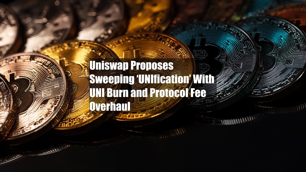 Uniswap Proposes Sweeping ‘UNIfication’ With UNI Burn and Protocol Fee Overhaul