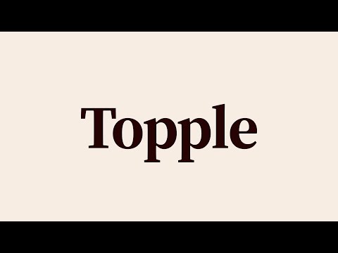 Topple Meaning and Definition
