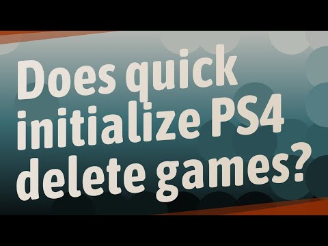 Does quick initialize PS4 delete games?
