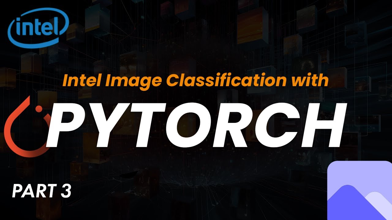 Data Science Project | Part 3| Intel Image Classification with PyTorch
