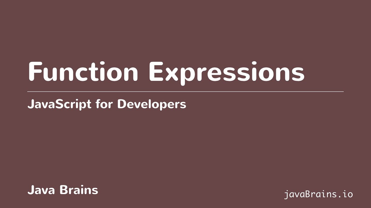 JavaScript for Developers 34 - Function Expressions