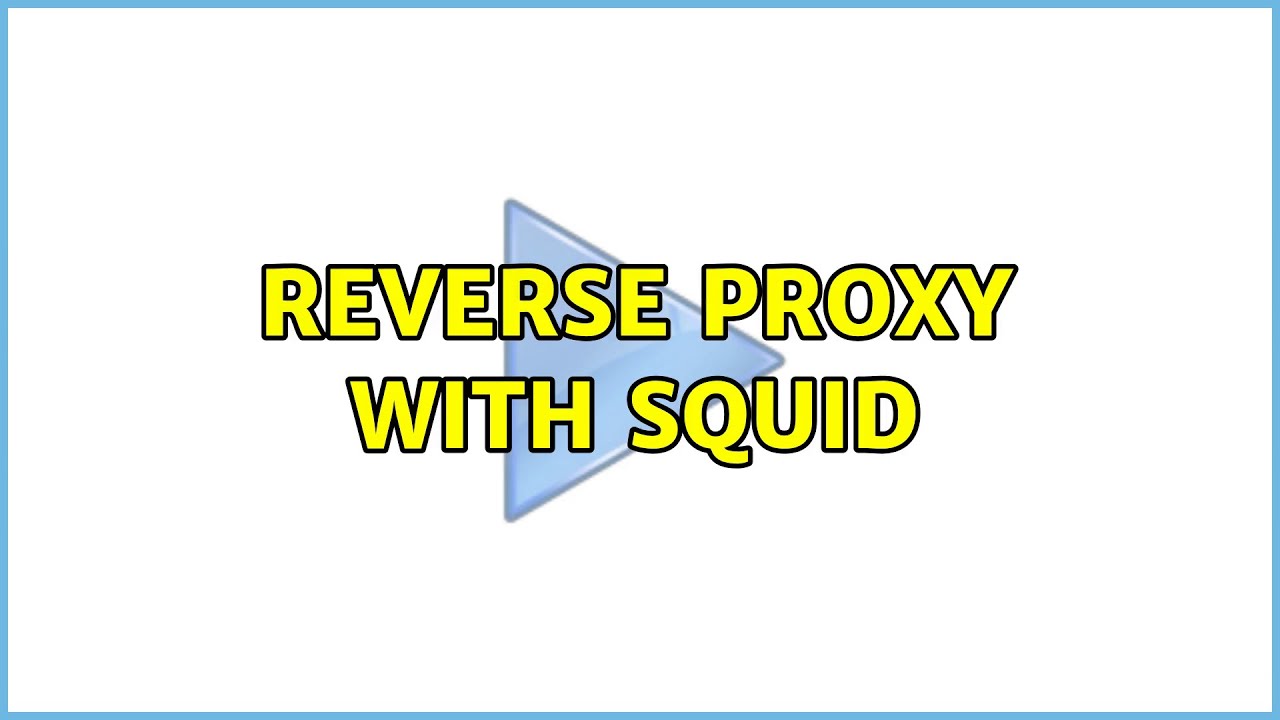 Reverse Proxy with squid (2 Solutions!!)