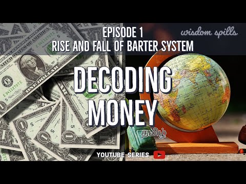 Rise and Fall of Barter system | Tamil series | Decoding Money | Episode 1