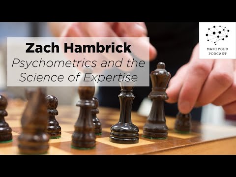 Zach Hambrick on Psychometrics and the Science of Expertise - #28