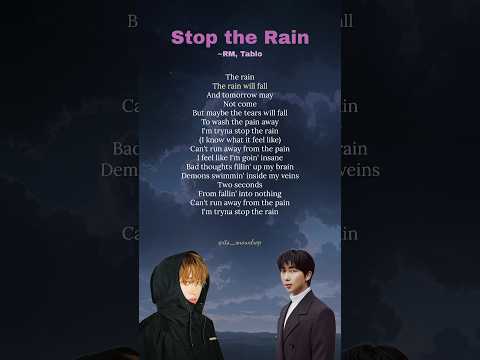 Tablo X Rm - Stop the rain (lyrics) #tablo #rm #tabloxrm #stoptherain #lyrics #trending #shorts #bts