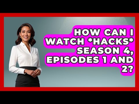 How Can I Watch *Hacks* Season 4, Episodes 1 and 2? | Kingdom Of Treasures