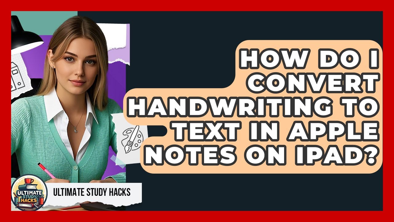 How Do I Convert Handwriting To Text In Apple Notes On IPad? - Ultimate Study Hacks