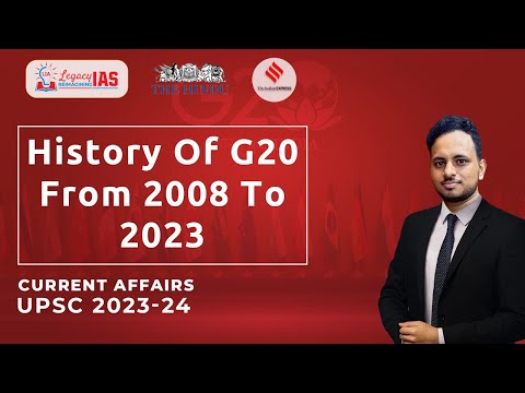 Evolution of G20: 2008 to 2023 | UPSC Current Affairs 2023-24 | Legacy IAS Academy