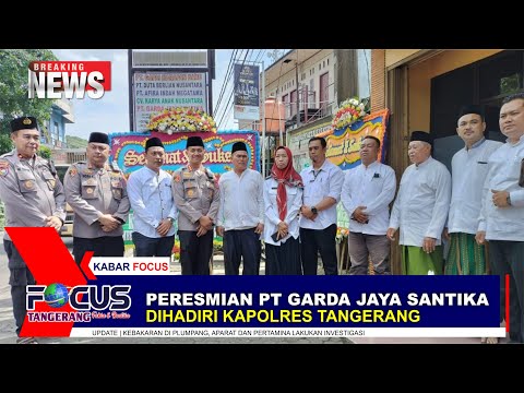 KAPOLRESTA TANGERANG HADIRI PERESMIAN PT. GARDA JAYA SANTIKA DI TIGARAKSA