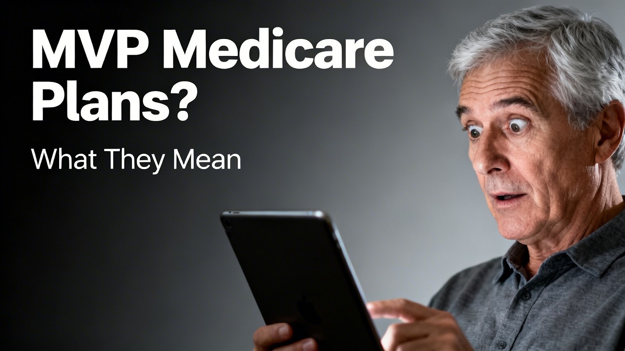 MVP Medicare Advantage Plans 2026 Explained