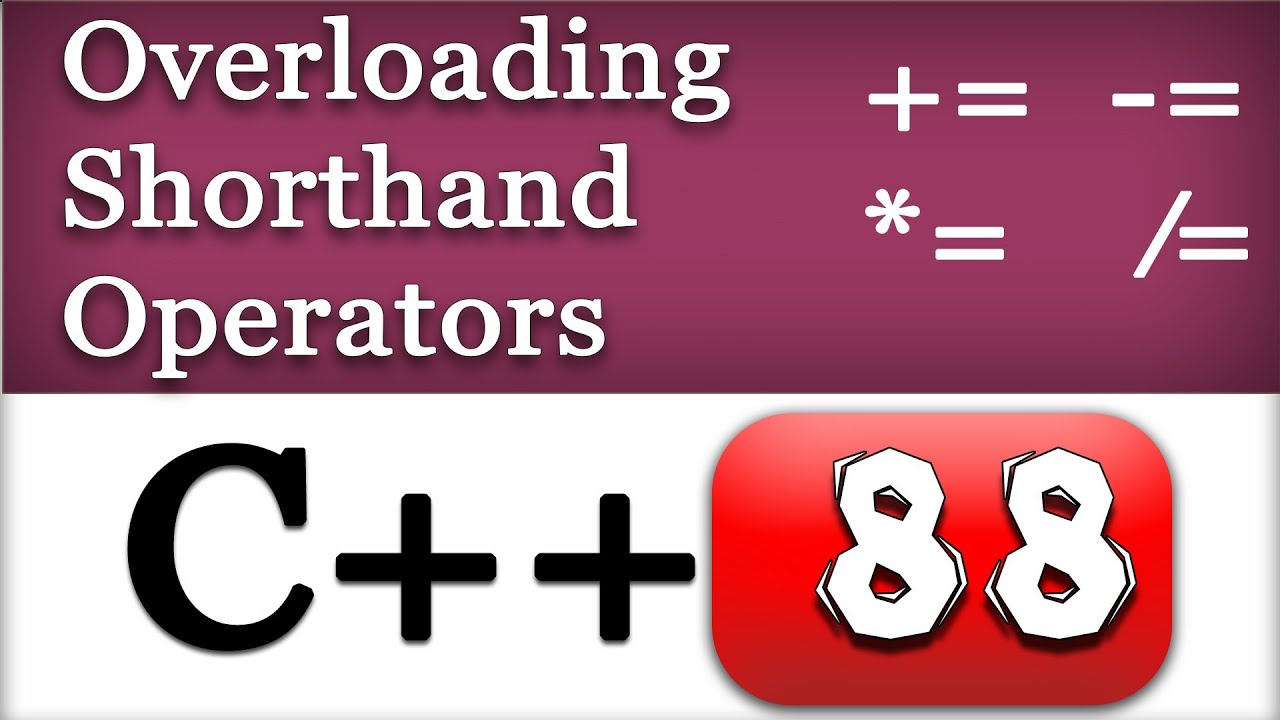 Overloading Short Hand Operators | Operator Function as Friend Function | C++ Video Tutorial