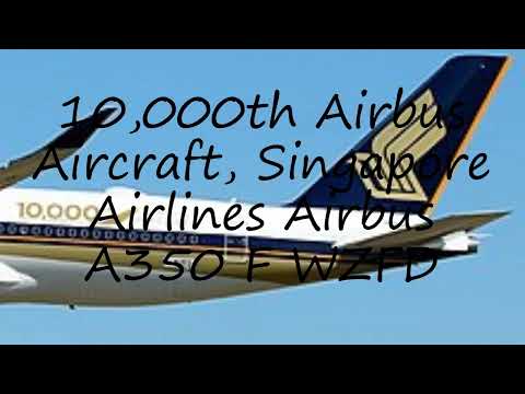 How to pronounce 10,000th Airbus Aircraft, Singapore Airlines Airbus A350 F WZFD in English?